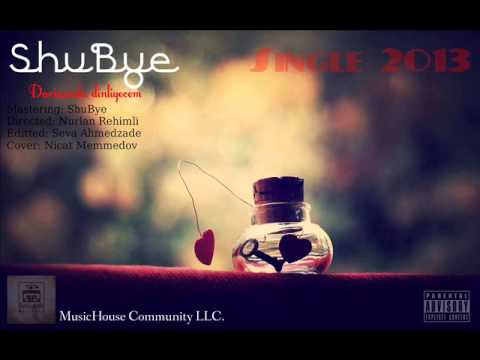ShuBye  Darixanda Dinliyecem.