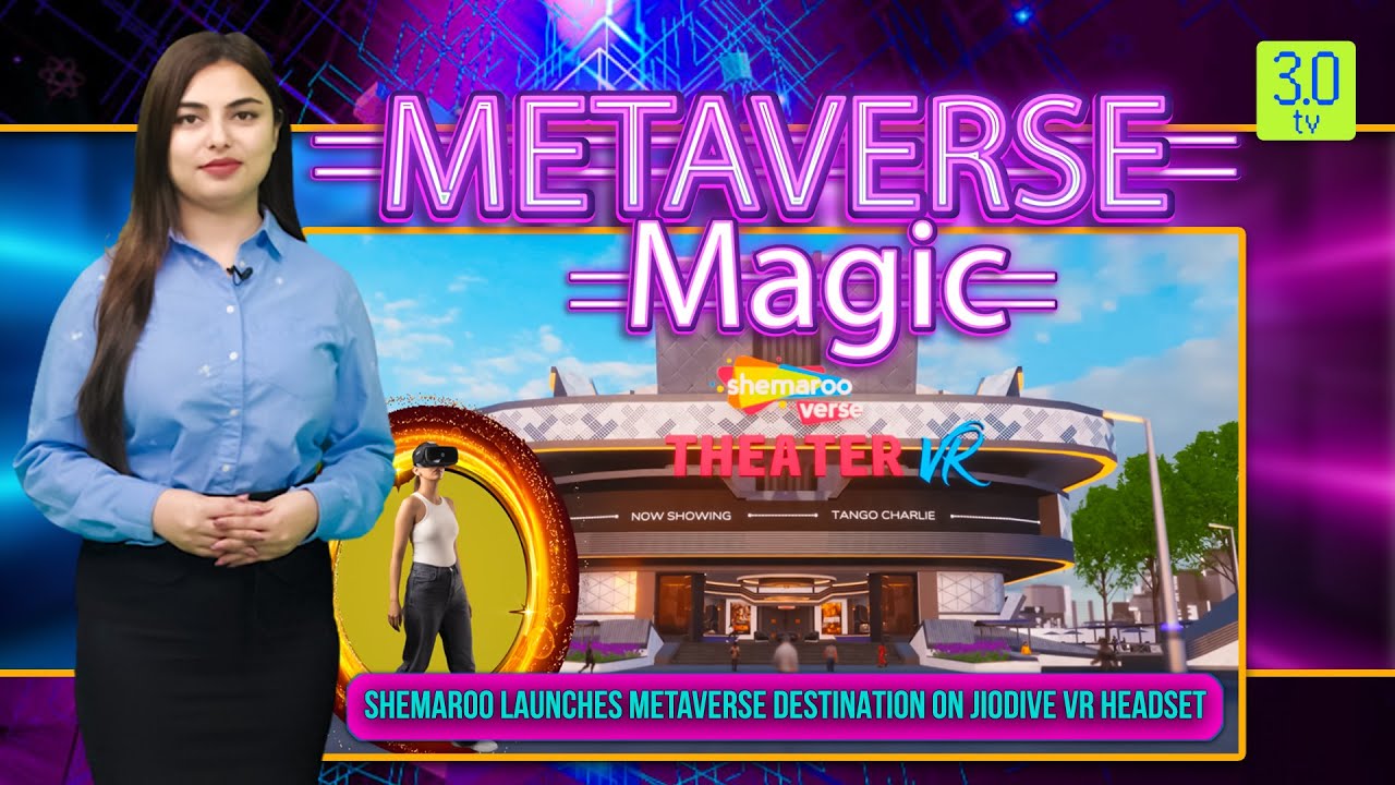 Metaverse Magic Ep 48; Shemaroo Launches Metaverse Destination On JioDive VR Headset | 3.0 TV ...
