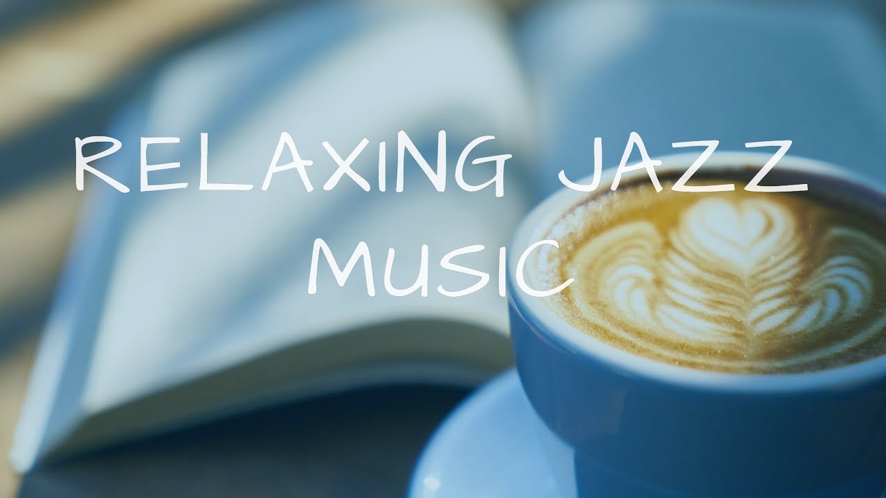 Relaxing Smooth Jazz Music for Chill | Start Your Day - YouTube