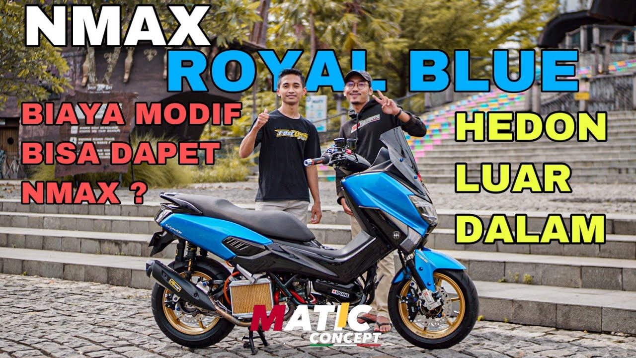 [REVIEW] NMAX ROYAL BLUE 183CC MODIF SEHARGA NMAX BARU?? - YouTube