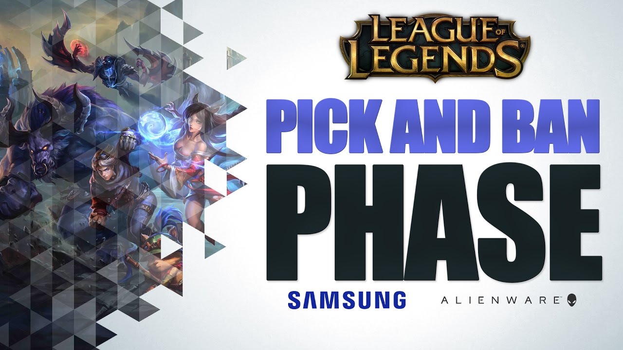 League of Legends - Pick and Ban Phase - YouTube
