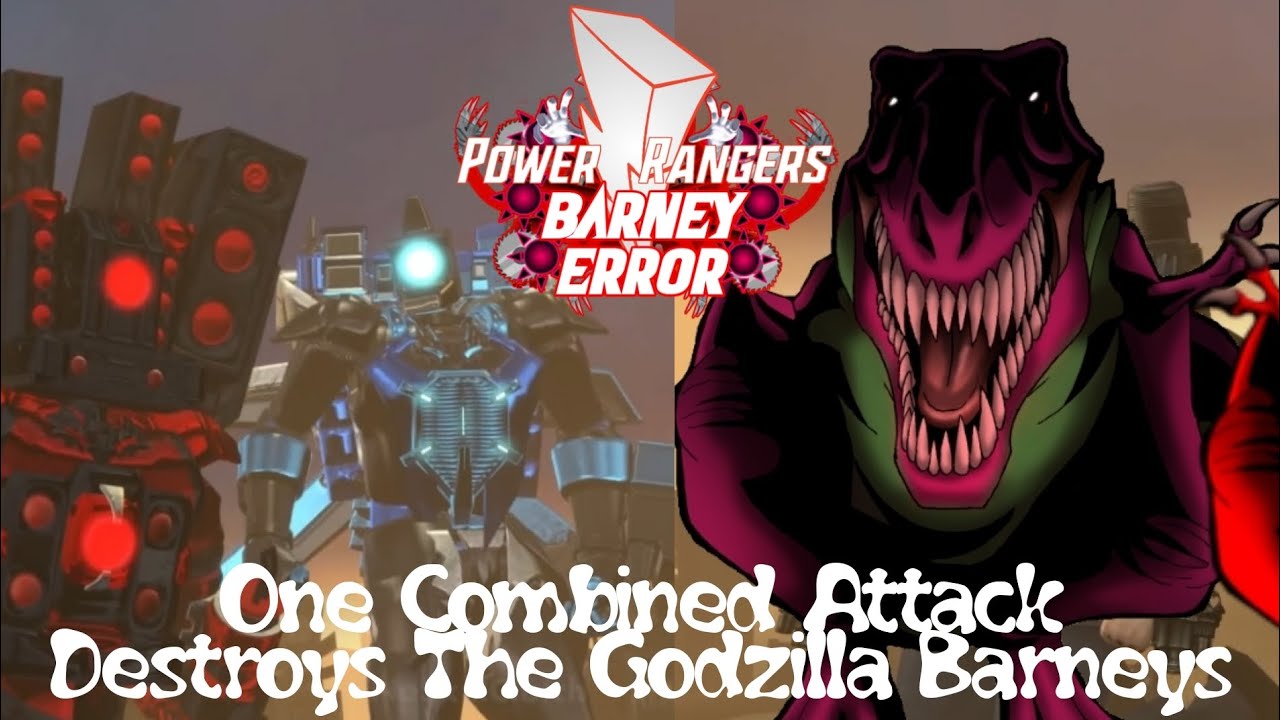 Power Rangers Barney Error: One Combined Attack Destroys The Godzilla ...