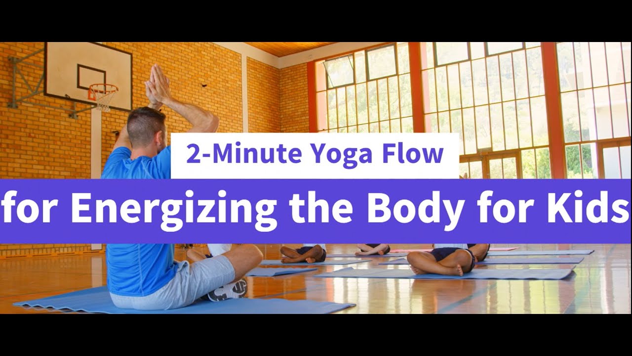 2 Minute Yoga Flow for Energizing the Body for Kids - YouTube