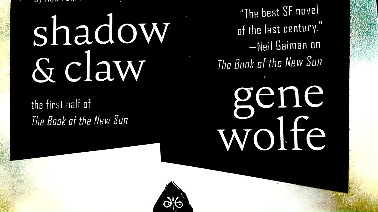 Shadow & Claw: Gene Wolfe's Book of the New Sun - YouTube