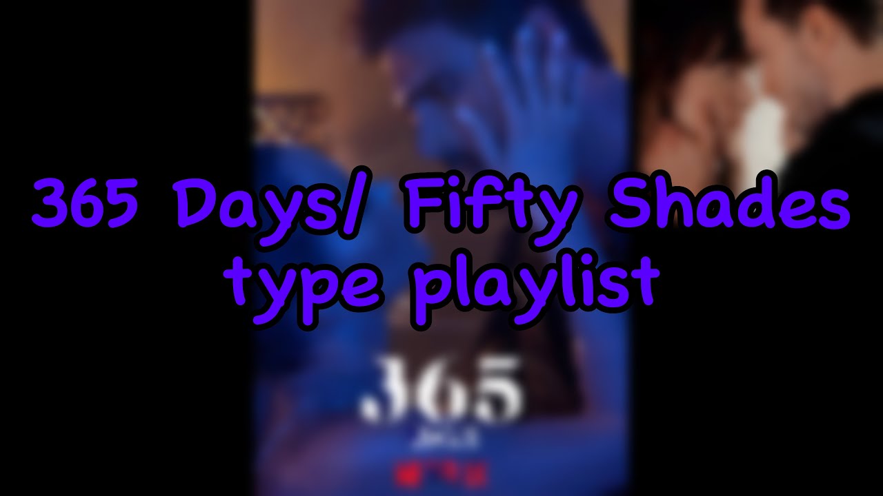 365 Days/Fifty Shades type playlist - YouTube