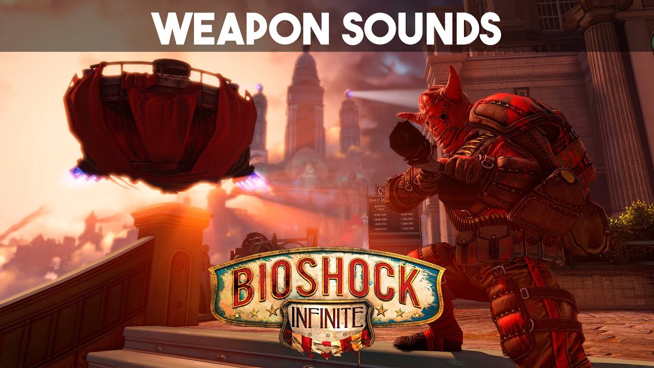 BioShock Infinite [Weapon Sounds] - YouTube