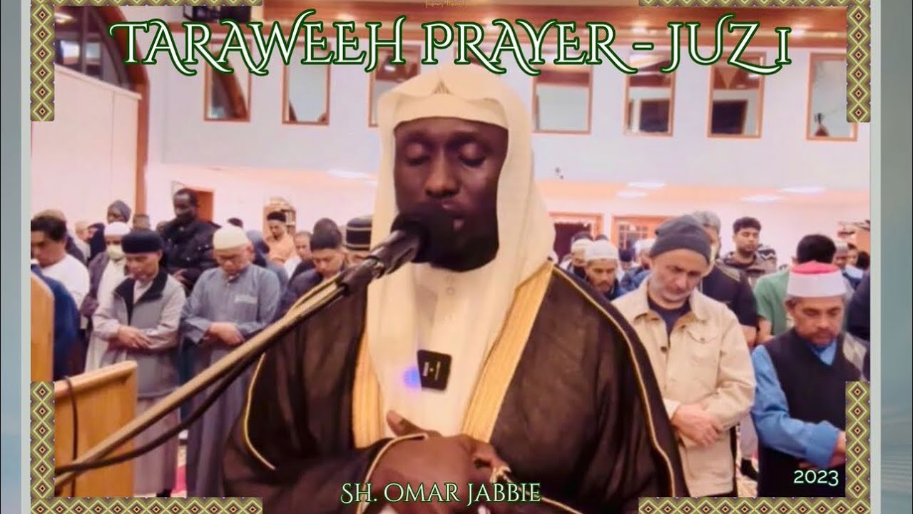JUZ 1 TARAWEEH PRAYER 2023 BY OMAR JABBIE - YouTube