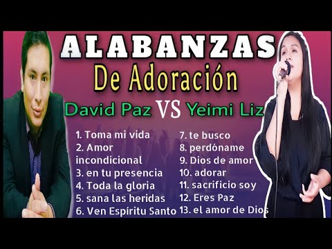🔥😢😭LAS MEJORES ADORACIONES DEL MOMENTO | David Paz feat Yeimi Liz - YouTube