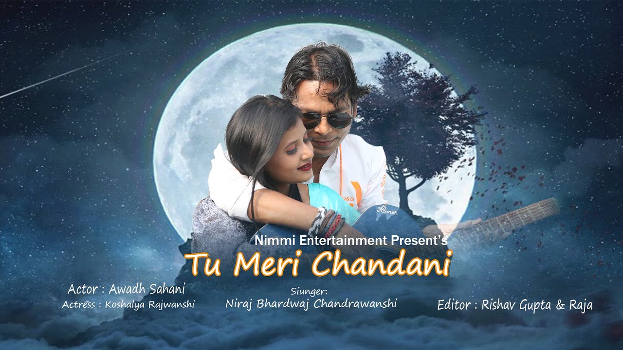Tu Meri Chandani Hindi Love Song Niraj Bhardwaj Chandrvansi 2023 ActAwadh Sahani # ...