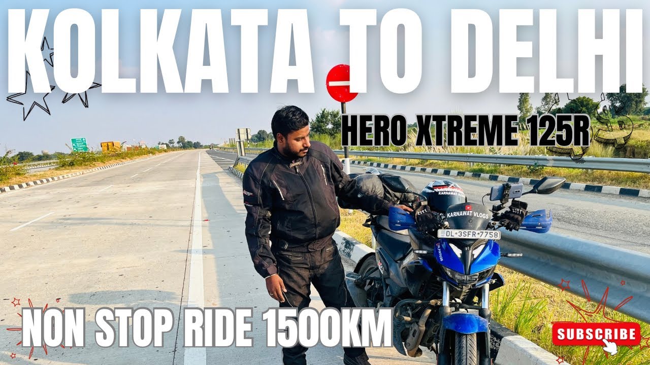 KOLKATA TO DELHI | Non Stop Ride 1500KM | Hero Xtreme 125R | lucknow Kanpur Agra Delhi | Done ...