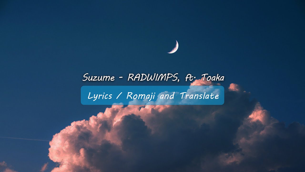 Suzume - RADWIMPS, ft. Toaka (Lyrics) - YouTube