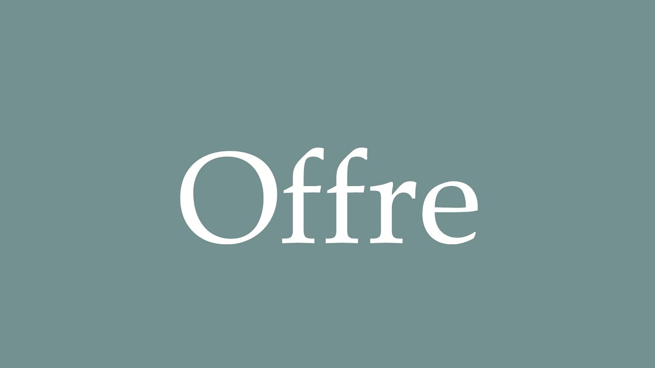 How to Pronounce ''Offre'' (Offer) Correctly in French - YouTube