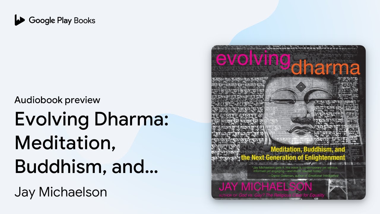 Evolving Dharma: Meditation, Buddhism, and the… by Jay Michaelson ...