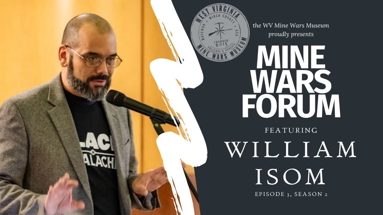 Mine Wars Forum with William Isom, II: Episode 3, Season 2 - YouTube