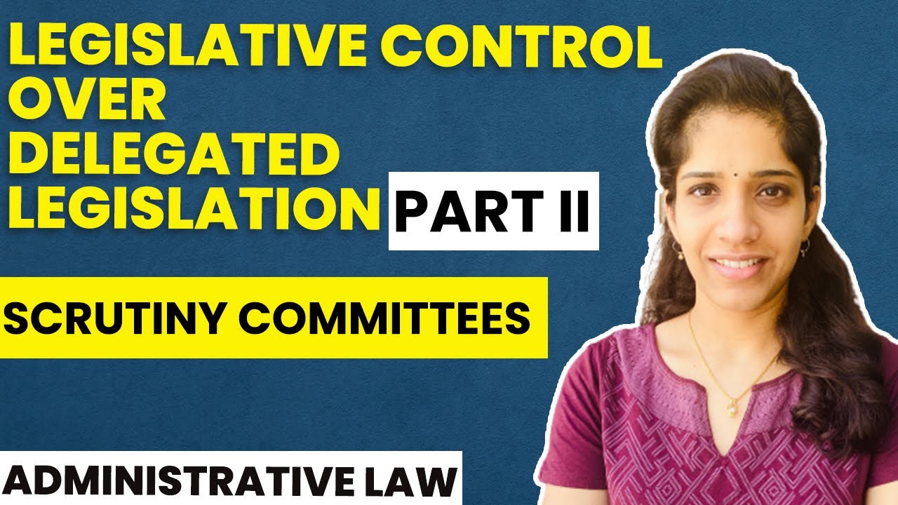 Legislative Control over Delegated Legislation - Part 2 | Scrutiny ...