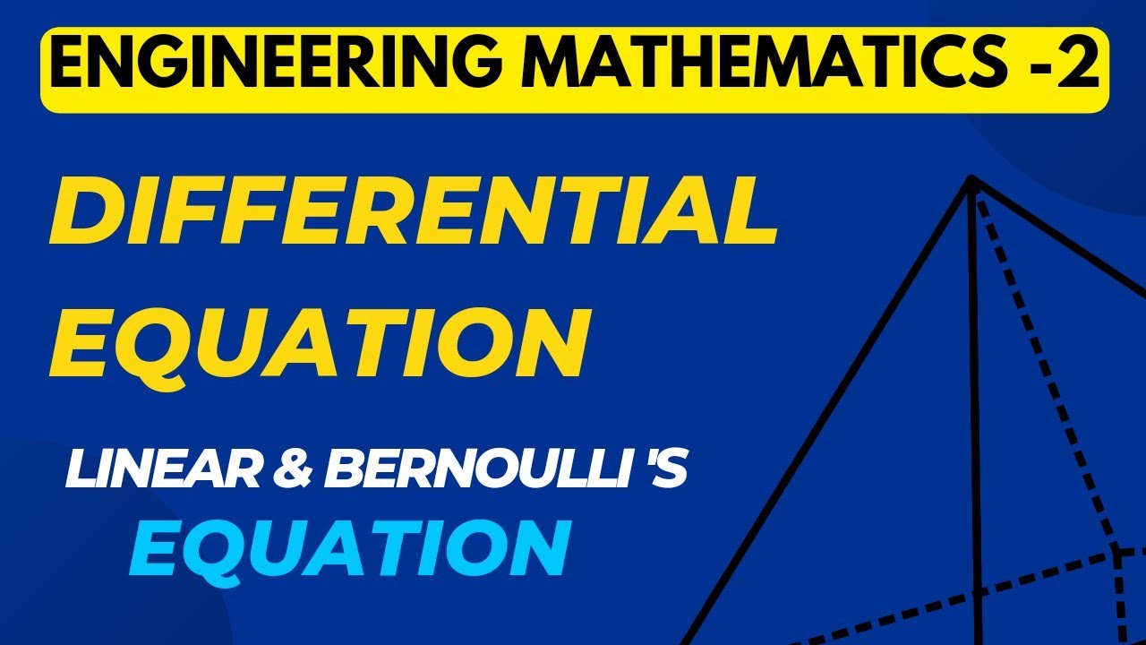 Lec-2 | Linear & Bernoulli's Equation | M2 | Ordinary Differential ...