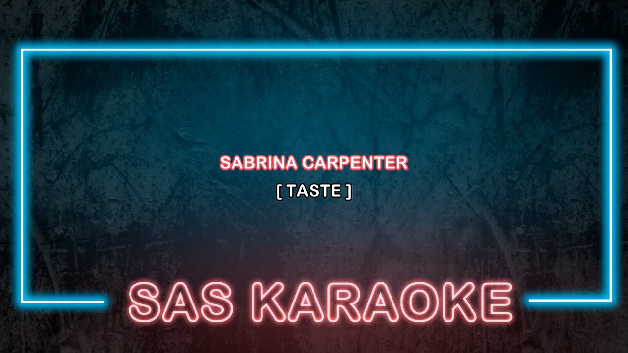 Taste Sabrina Carpenter ( Karaoke Version ) | Taste Sabrina Carpenter ...