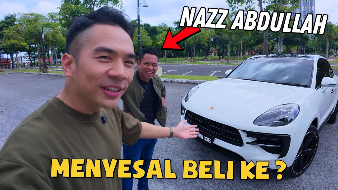"KENAPA TAK BELI KERETA CHINA?".... NAZZ JAWAB... | Jom raba Porsche Macan Nazz Abdullah x JR ...
