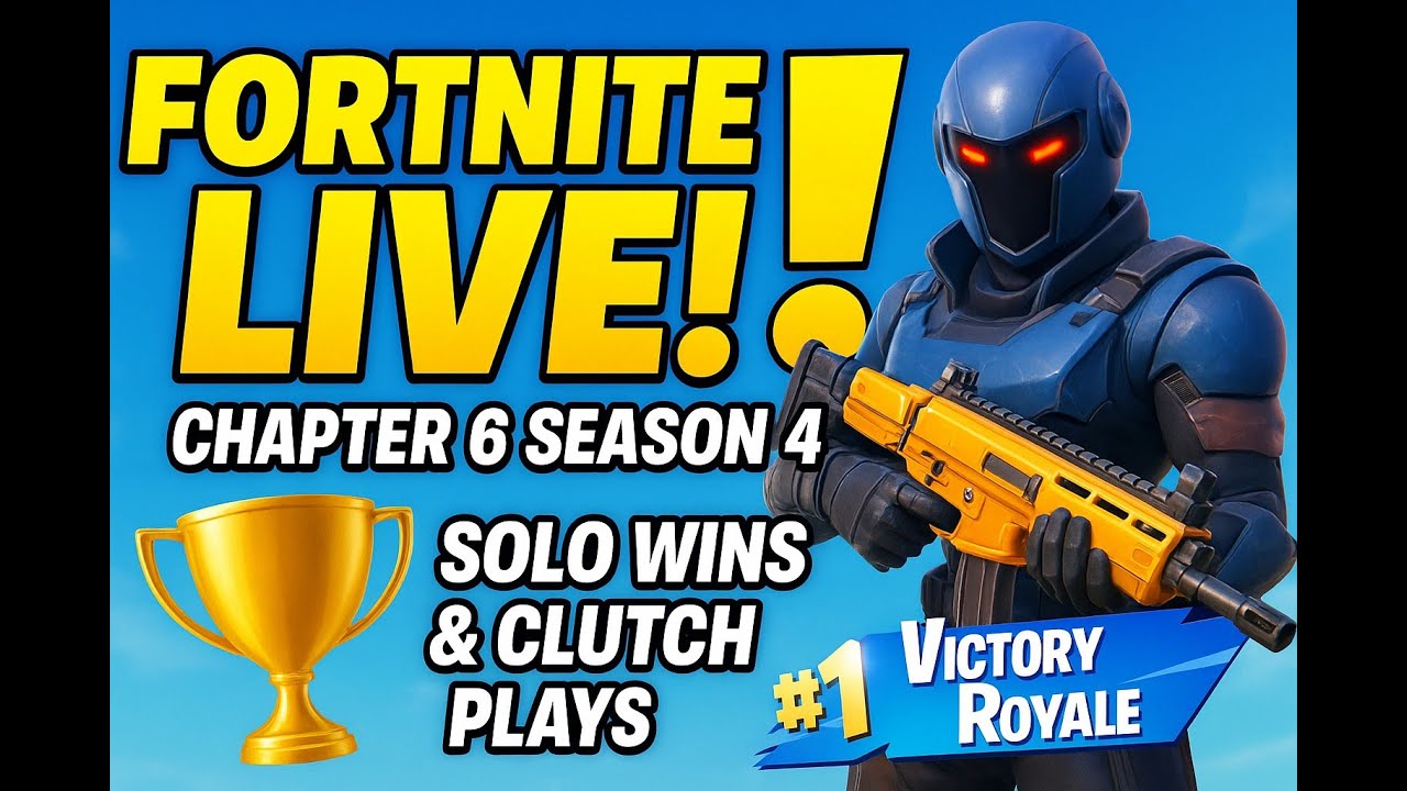 🔥 Fortnite Live! | Chapter 6 Season 4 | Solo Wins & Clutch Plays 🏆 ...