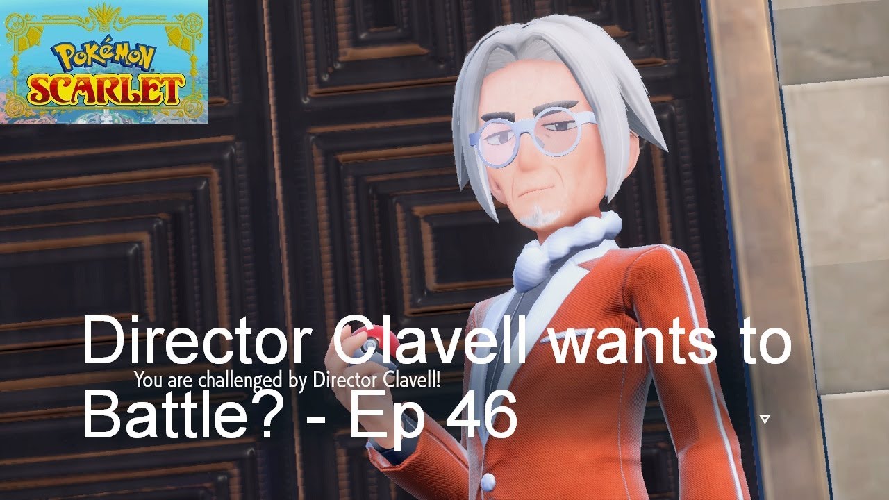 Director Clavell wants to Battle? - Pokémon Scarlet [Ep 46] - YouTube