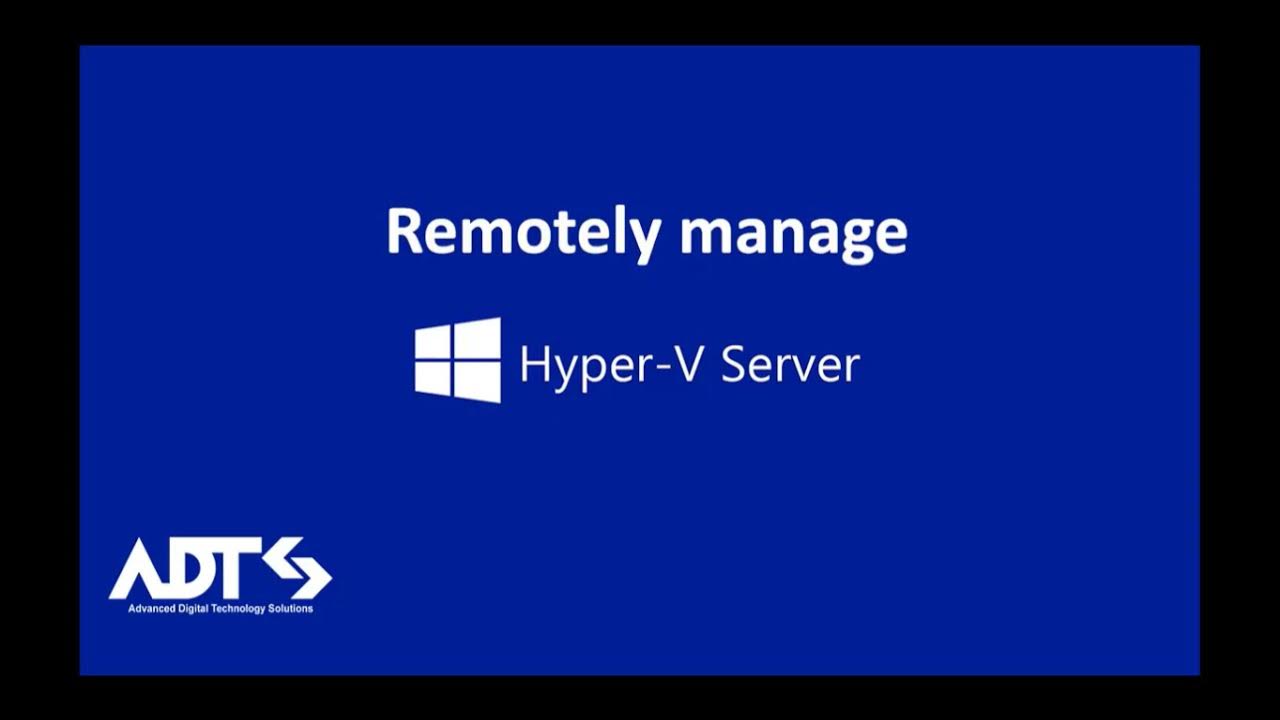 Microsoft Hyper-V Server: Remotely manage by Window Admin Center and ...