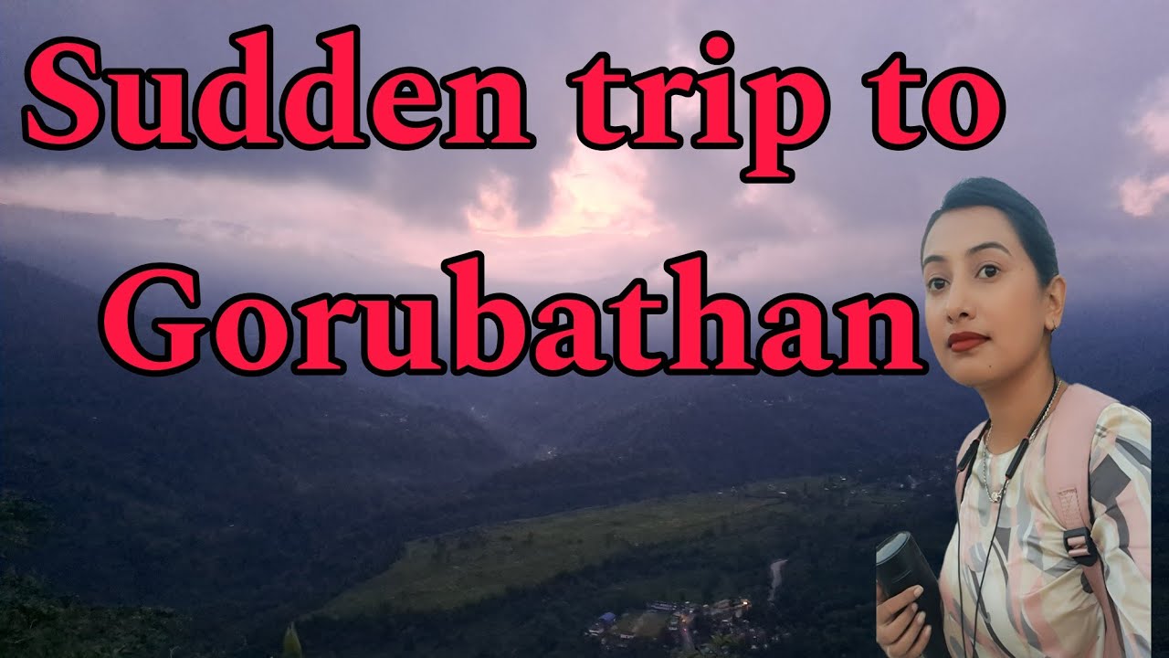 Sudden trip ||Gorubathan|| Mini vlog - YouTube