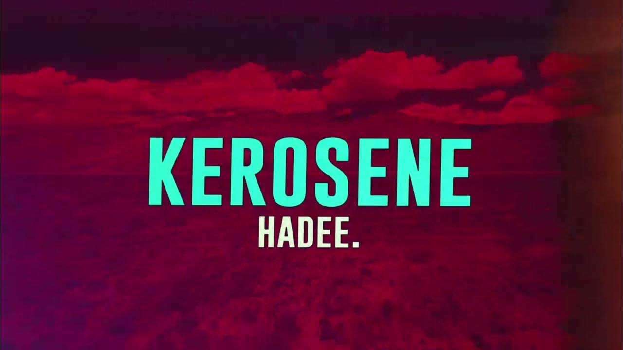 HADEE. - KEROSENE (Official Lyric Video) - YouTube