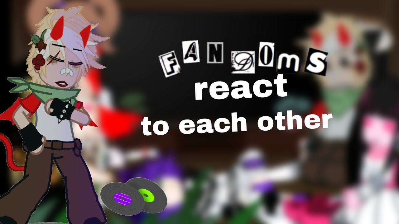 fandoms react to each other part 2! - YouTube