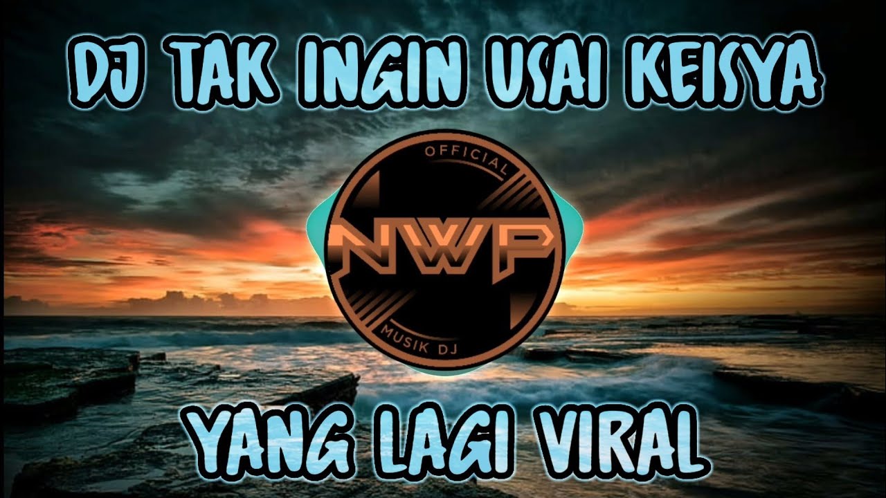 DJ TAK INGIN USAI REMIX FULL BASS DJ VIRAL TIK TOK TERBARU 2022 - YouTube