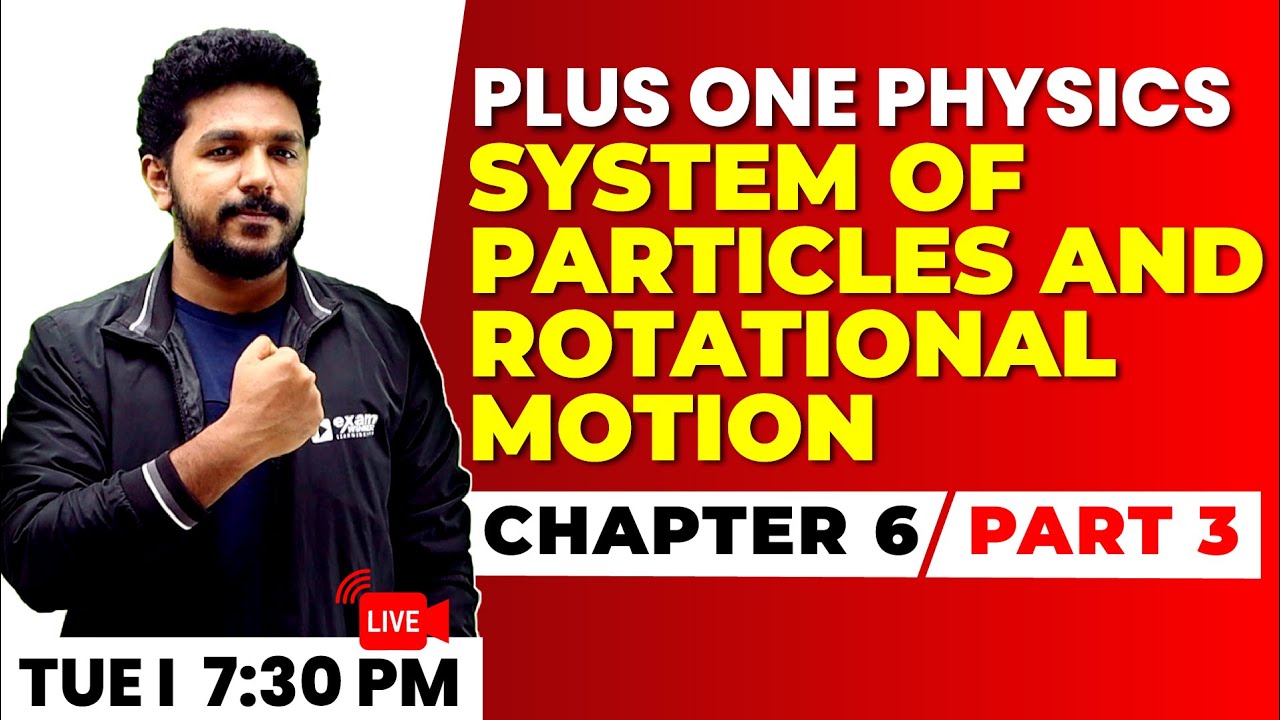 +1 Physics | System of Particles and Rotational Motion Part 3 | Chapter ...