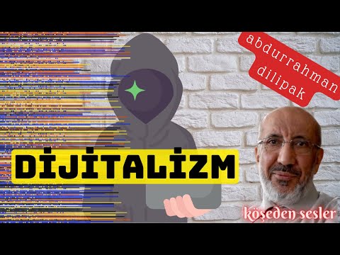 ABDURRAHMAN DİLİPAK - DİJİTALİZM #abdurrahmandilipak #köşeyazısı #makale #köşedensesler