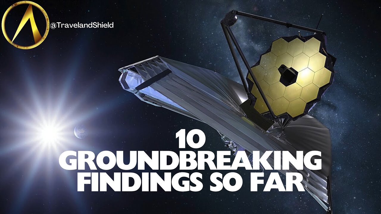 James Webb Telescope Redefines Space Exploration: 10 Groundbreaking ...