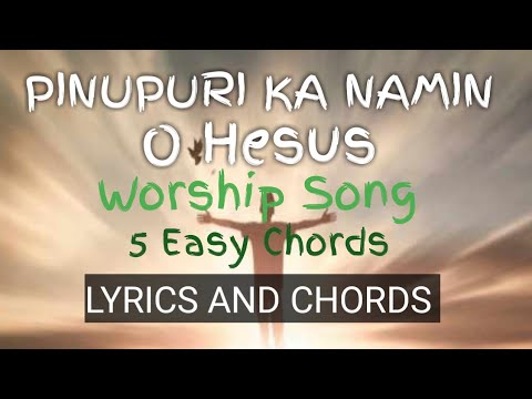 PINUPURI KA NAMIN, O HESUS | Tagalog Worship Song in 5 Easy Chords ...