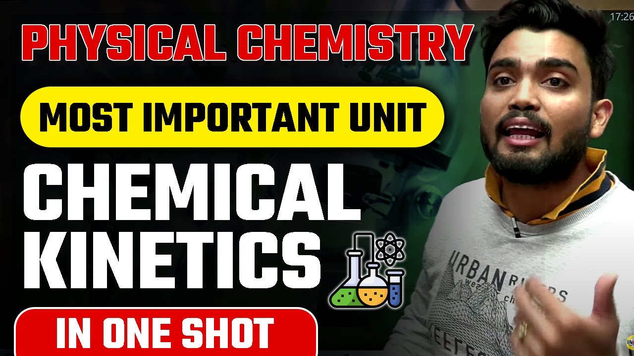 Physical Chemistry | Chemical Kinetics | Complete Unit in One Shot by ... Physical Chemistry | Chemical Kinetics | Complete Unit in One Shot by ...