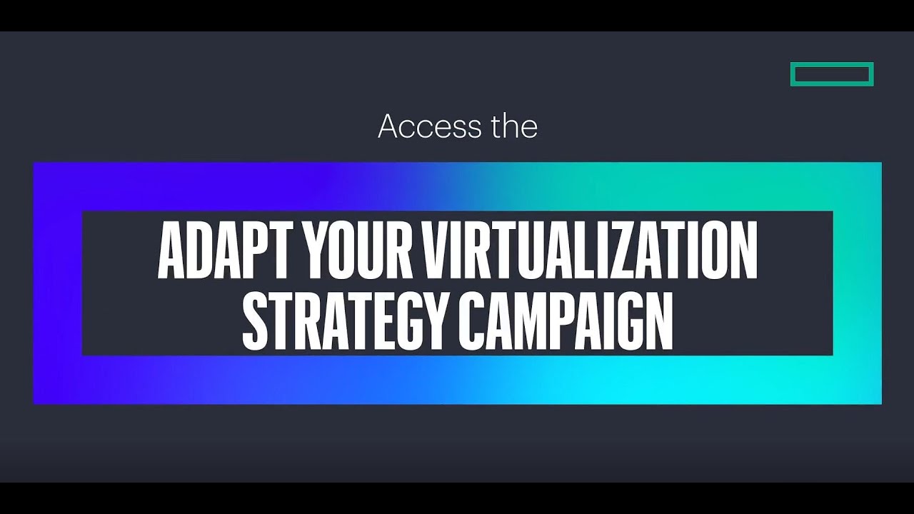 Adapt your Virtualization Strategy HPE Channel Campaign Activation Kit ...