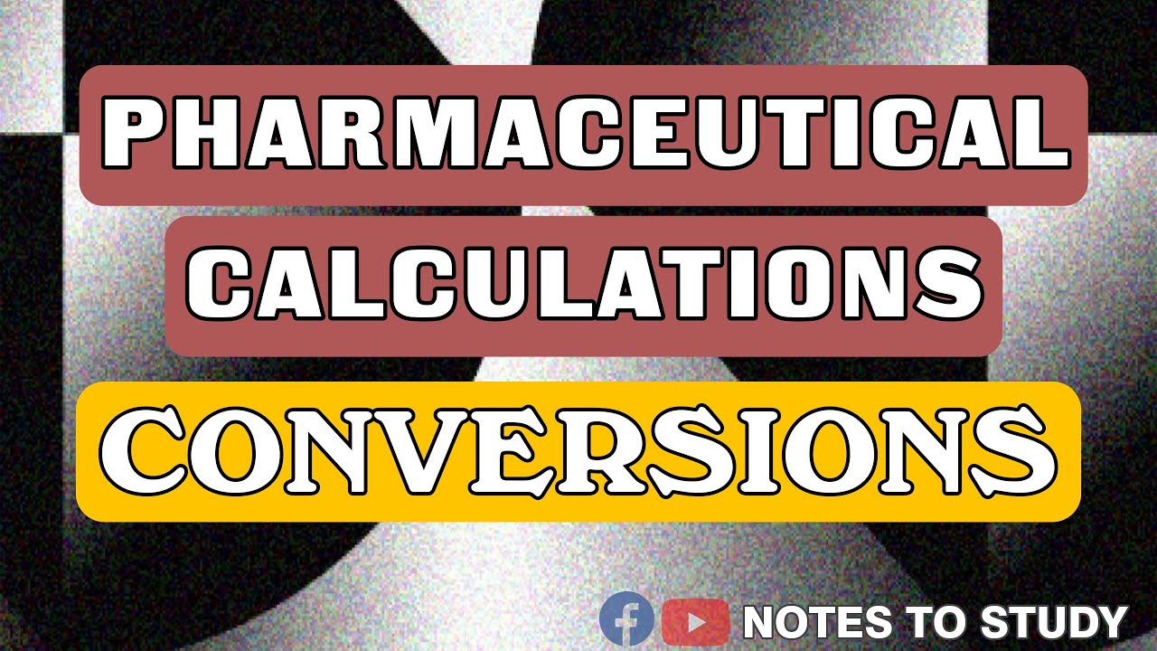 PHARMACEUTICAL CALCULATIONS AND USEFUL CONVERSIONS - YouTube