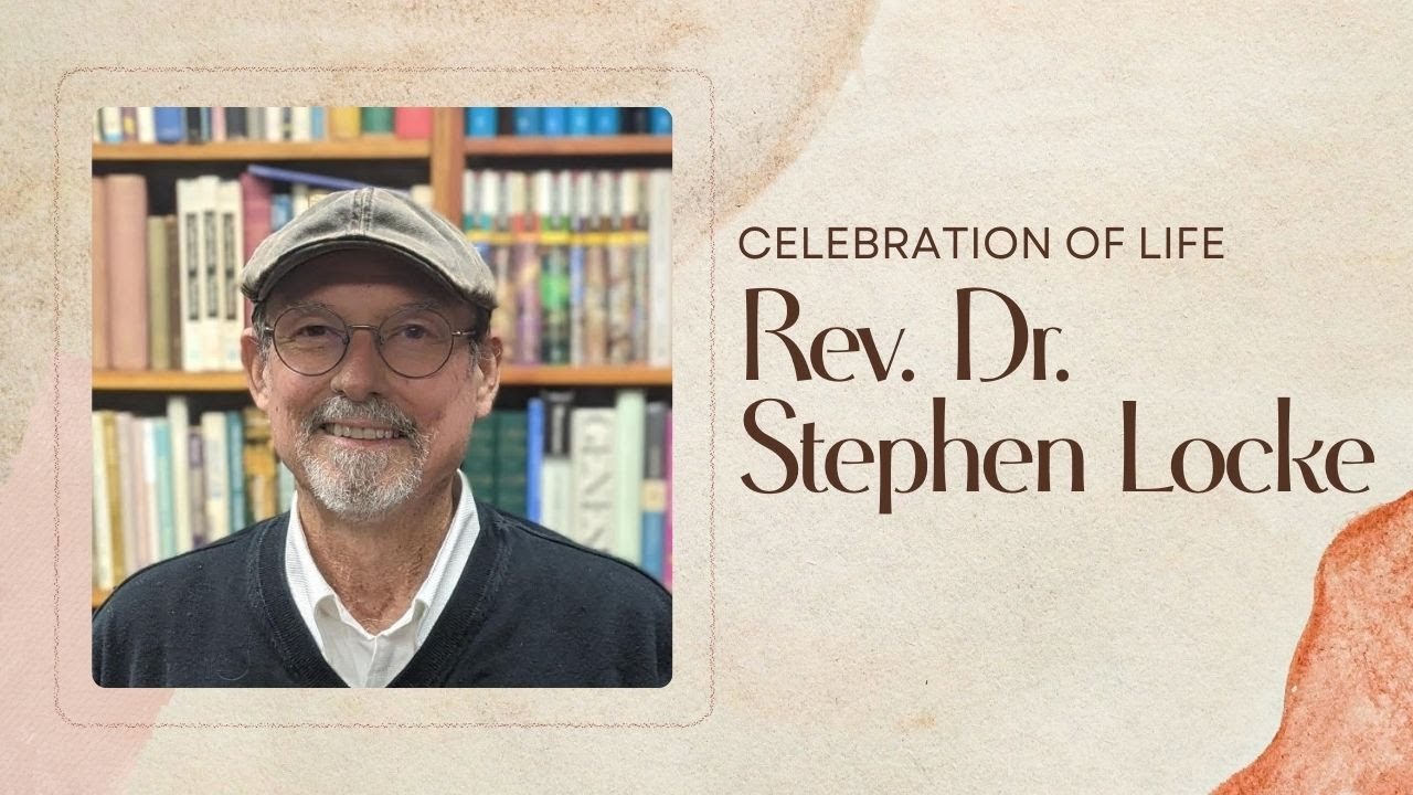 Celebration of Life for Rev. Dr. Stephen Locke - 8/31/2024 - YouTube