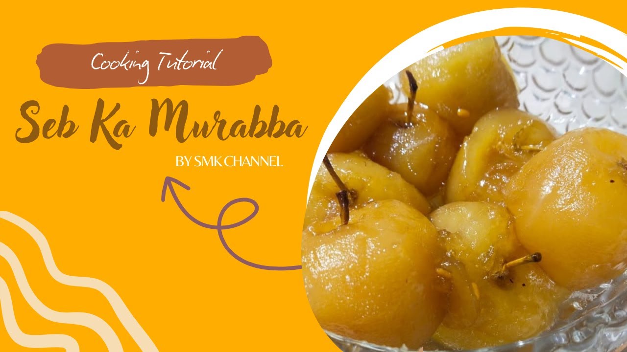 Apple Ka Murabba | Seb Ka Murabba By SMK | مزےدار سیب کا مربہ گھر پر ...