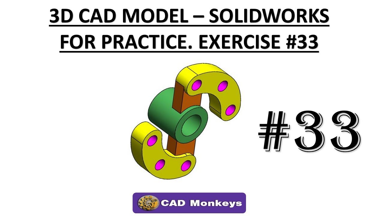 3D CAD MODEL - SOLIDWORKS FOR PRACTICE. EXERCISE #33 - YouTube