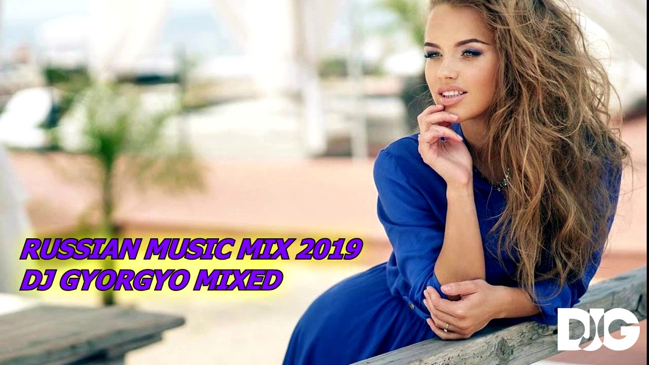 Russian Music Mix 2019 / Mixed by DJ Gyorgyo / - YouTube