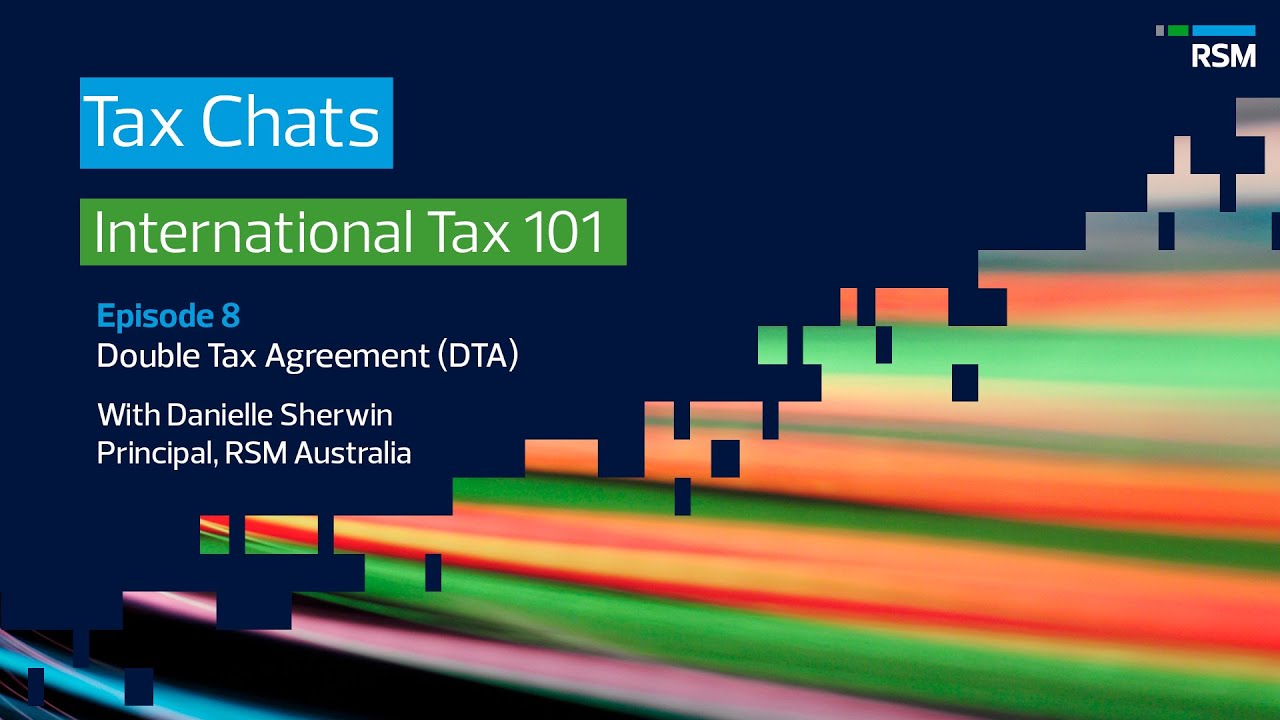 Episode 8 - Double Tax Agreement (DTA) | Tax Chats with Danielle ...