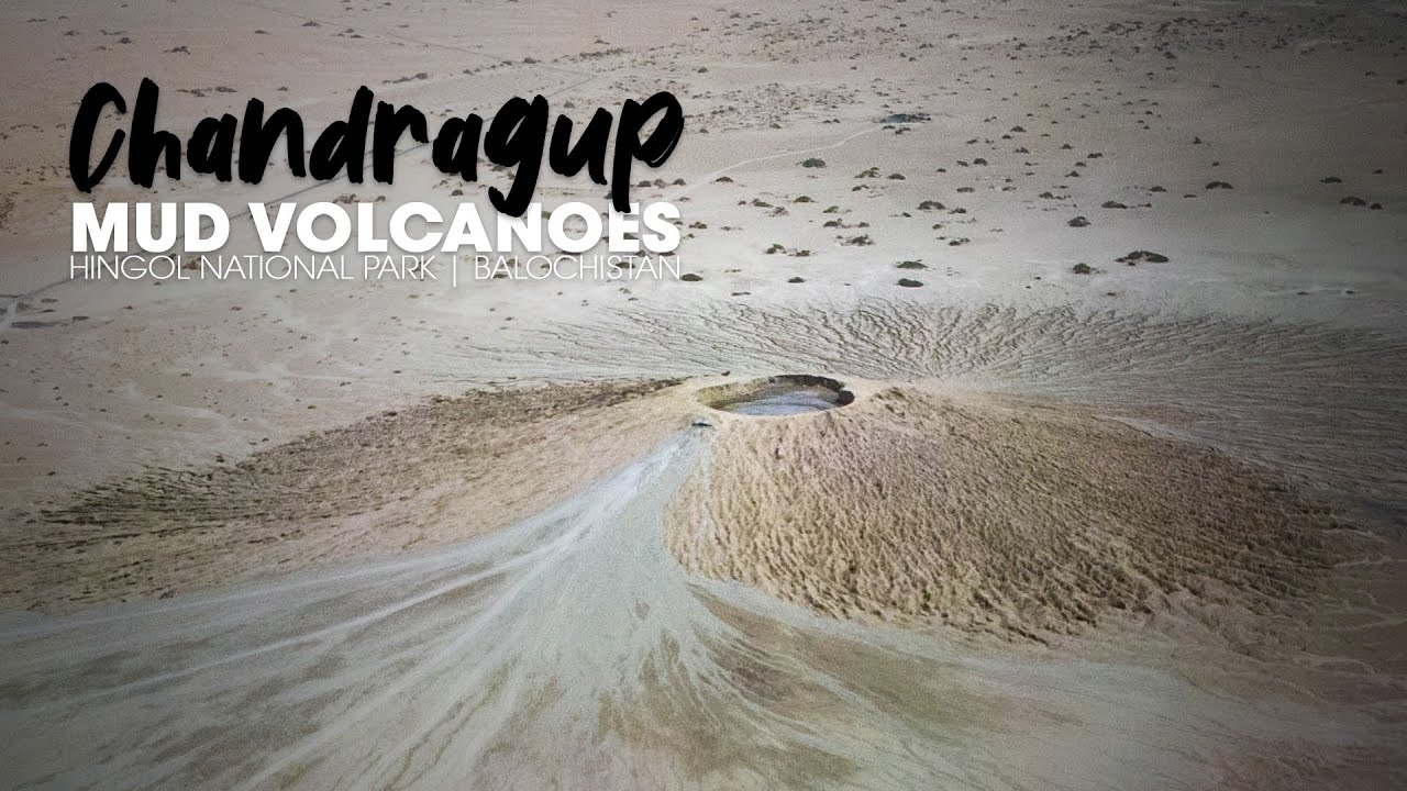 CHANDRAGUP | MUD VOLCANOES | BALOCHISTAN - YouTube