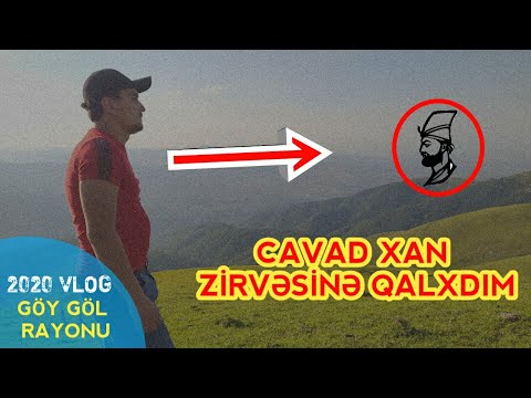 GÖY GÖLDƏ İLK VLOG - CAVAD XAN ZİRVƏSİNƏ QALXDIM 2020 Vlog  Я поднялся на вершину