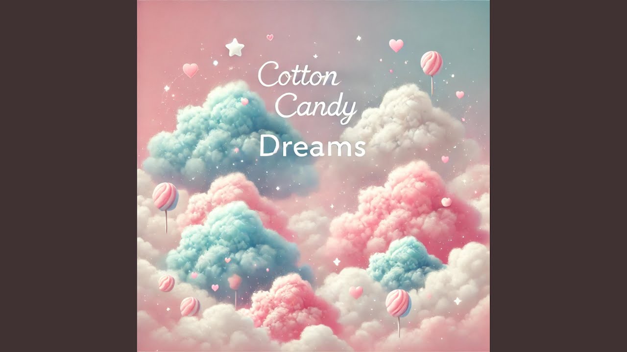 Cotton Candy Dreams - YouTube