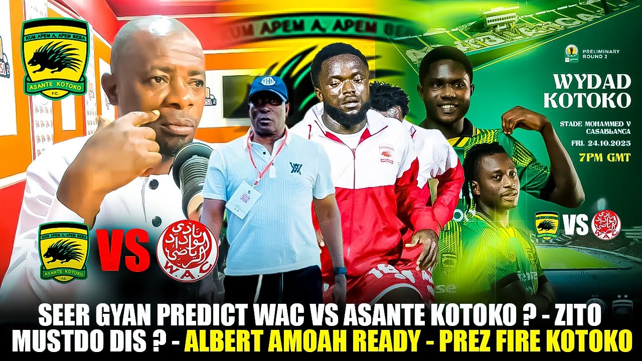🔥🔴SEER GYAN PREDICT WAC VS ASANTE KOTOKO ? -ZITO MUSTDO DIS? - ALBERT ...