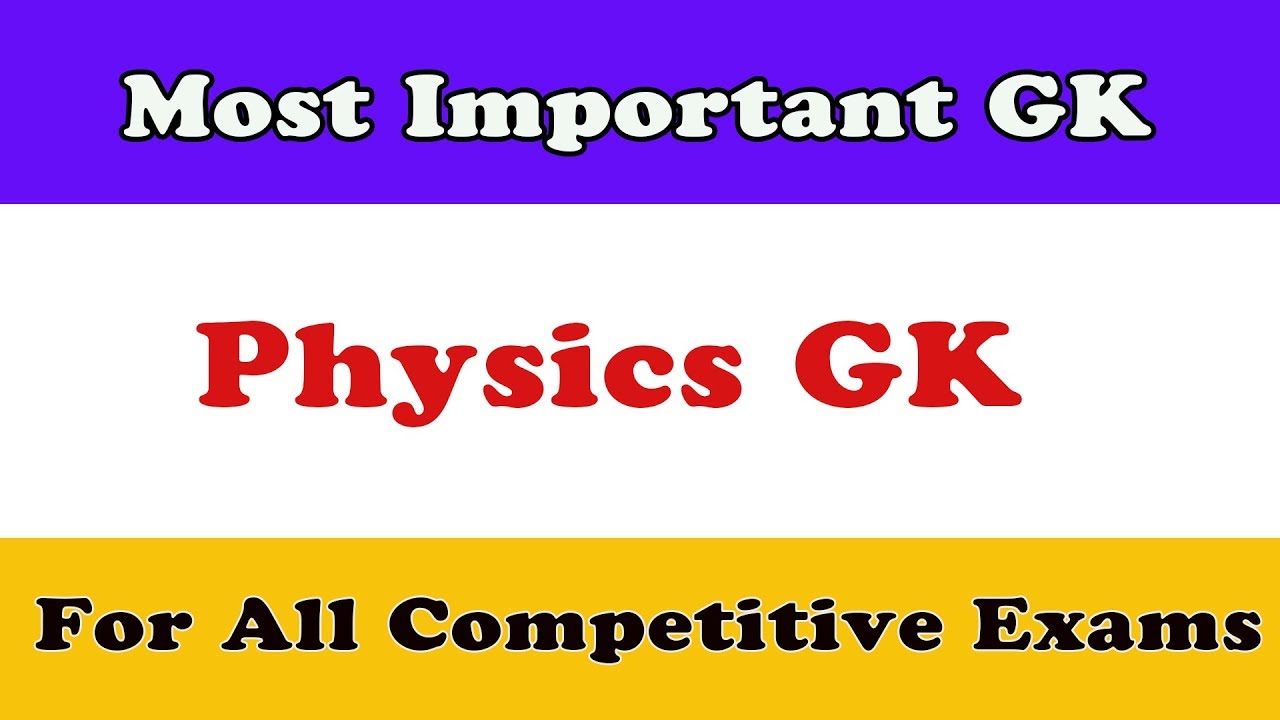 Physics General Knowledge Questions for All Competitive Exams || GK ...