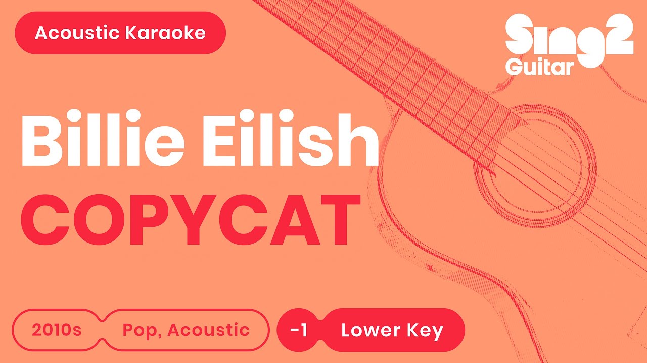 Billie Eilish - COPYCAT (Lower Key) Karaoke Acoustic - YouTube