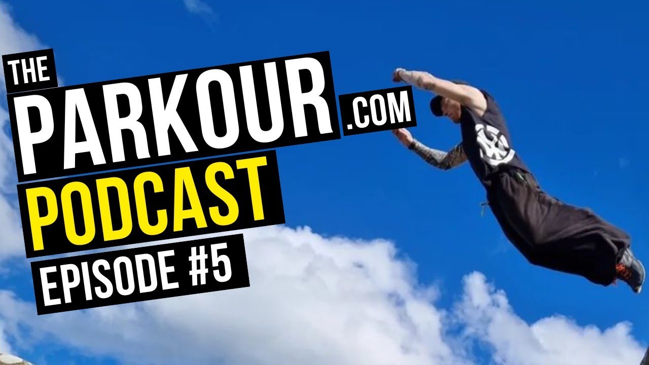 Parkour Business, Culture & Injuries | The Parkour.com Podcast (Ep #5 ...