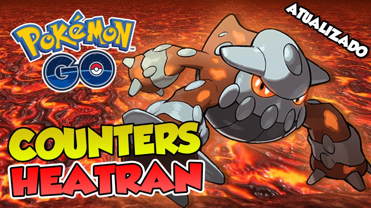 COUNTERS HEATRAN ATUALIZADOS! (JAN/20) - Pokémon Go | PokeDicas - YouTube