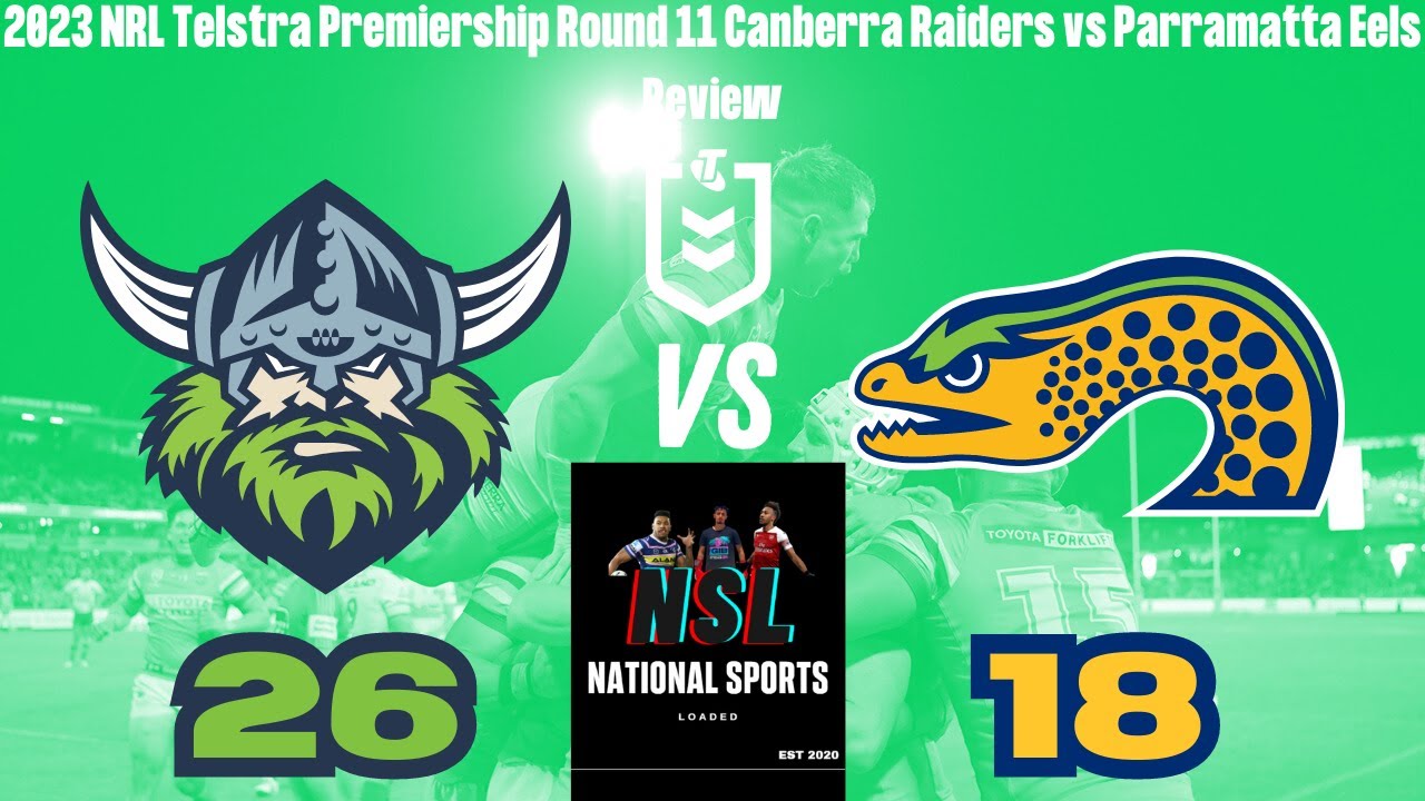 2023 NRL Telstra Premiership Round 11 Canberra Raiders vs Parramatta ...